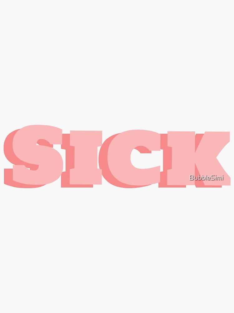 "Sick Sticker" Sticker by BubbleSimi | Redbubble