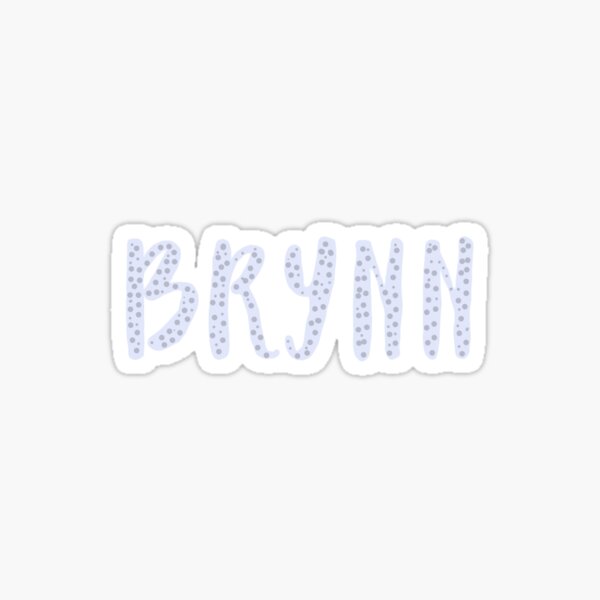 "Brynn" Sticker for Sale by brynnkankel | Redbubble