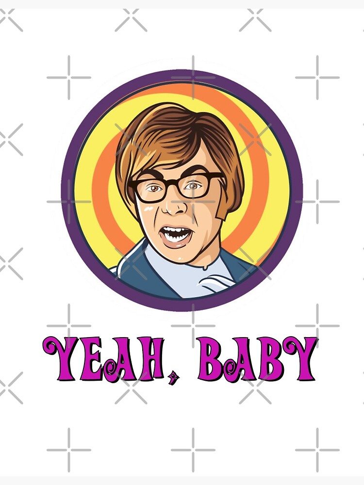 "Austin Powers - Yeah Baby" Poster by Pasteesh | Redbubble