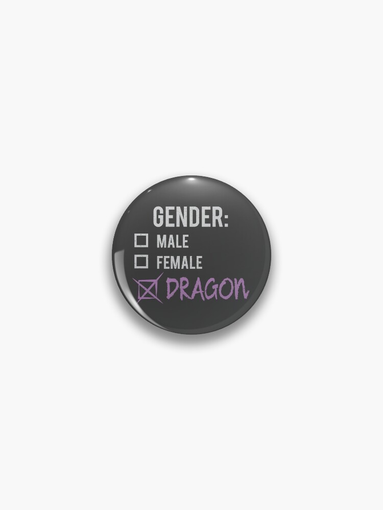 "Gender: Dragon!" Pin for Sale by Ryphna | Redbubble