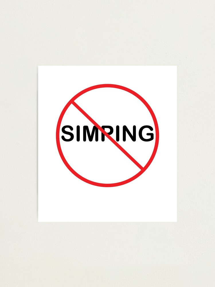 "Stop Simping Funny Simp Dank Meme" Photographic Print by ...