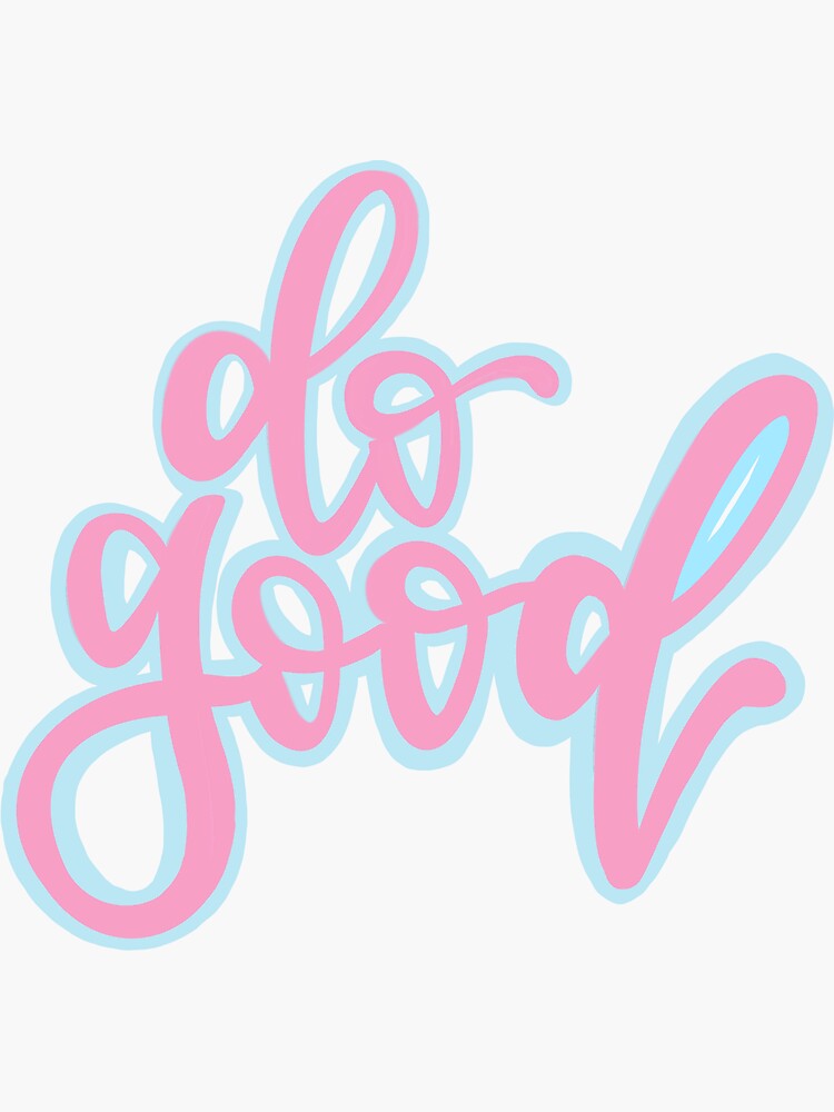 "Do Good" Sticker for Sale by carrielligraphy | Redbubble