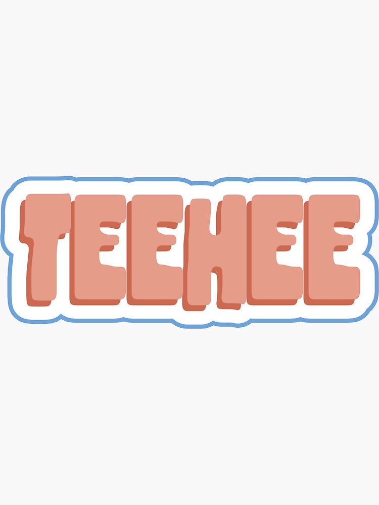 "teehee trending sticker" Sticker by bubblybubbless | Redbubble