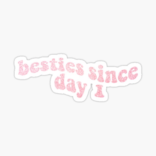 "Besties Since Day 1" Sticker for Sale by sgbdesign | Redbubble