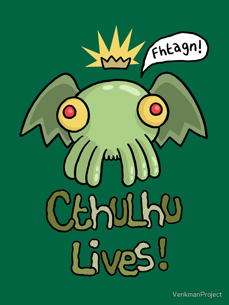"Cthulhu Lives!" T-shirt for Sale by VenkmanProject | Redbubble | h p ...
