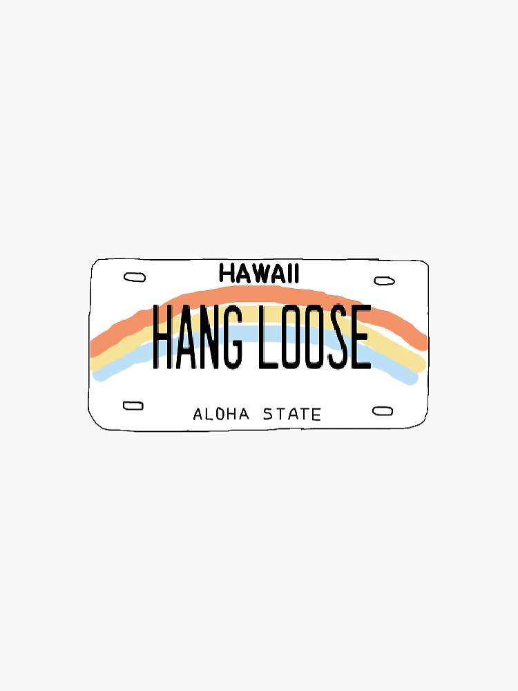 "hawaii license plate hang loose " Sticker by jaimiedesigns | Redbubble