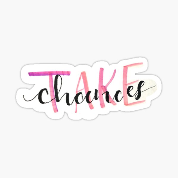 "Take Chances Inspirational Quote" Sticker by faithful-ink | Redbubble