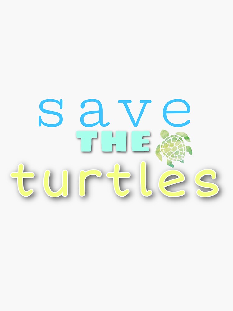 "Save the turtles sticker" Sticker by dylanraee | Redbubble