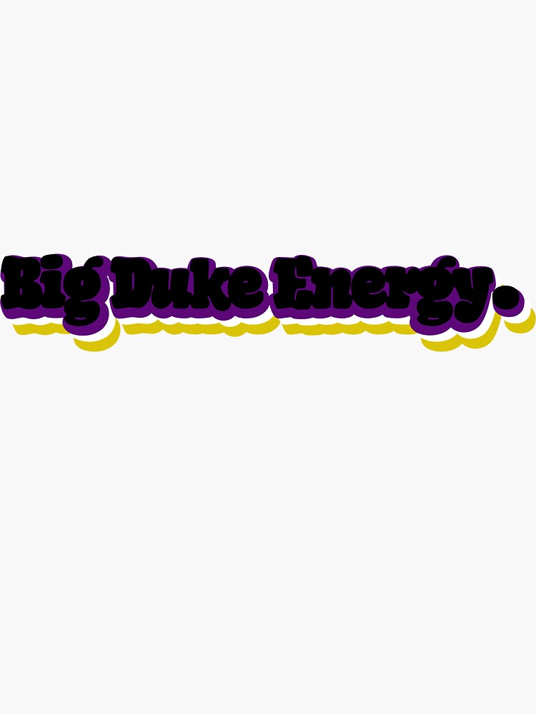 "Big Duke Energy" Sticker for Sale by AbigailVal22 | Redbubble