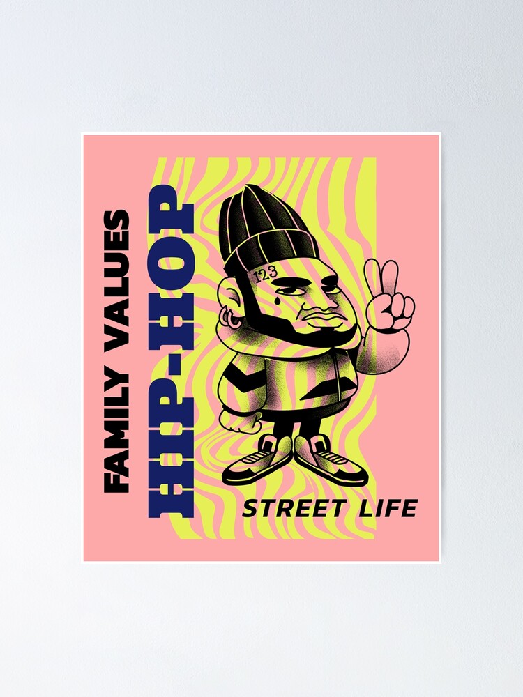"Urban Design Family Values Hip Hop Street Life" Poster for Sale by ...