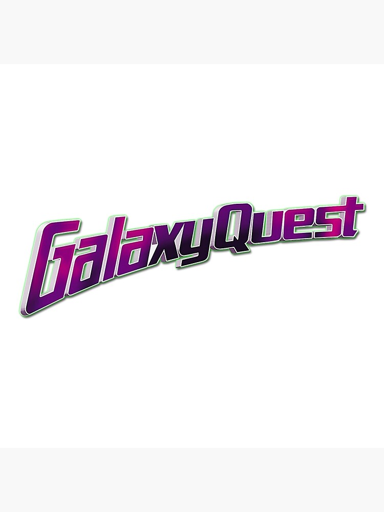 "galaxy-quest" Poster by Stumbipa | Redbubble