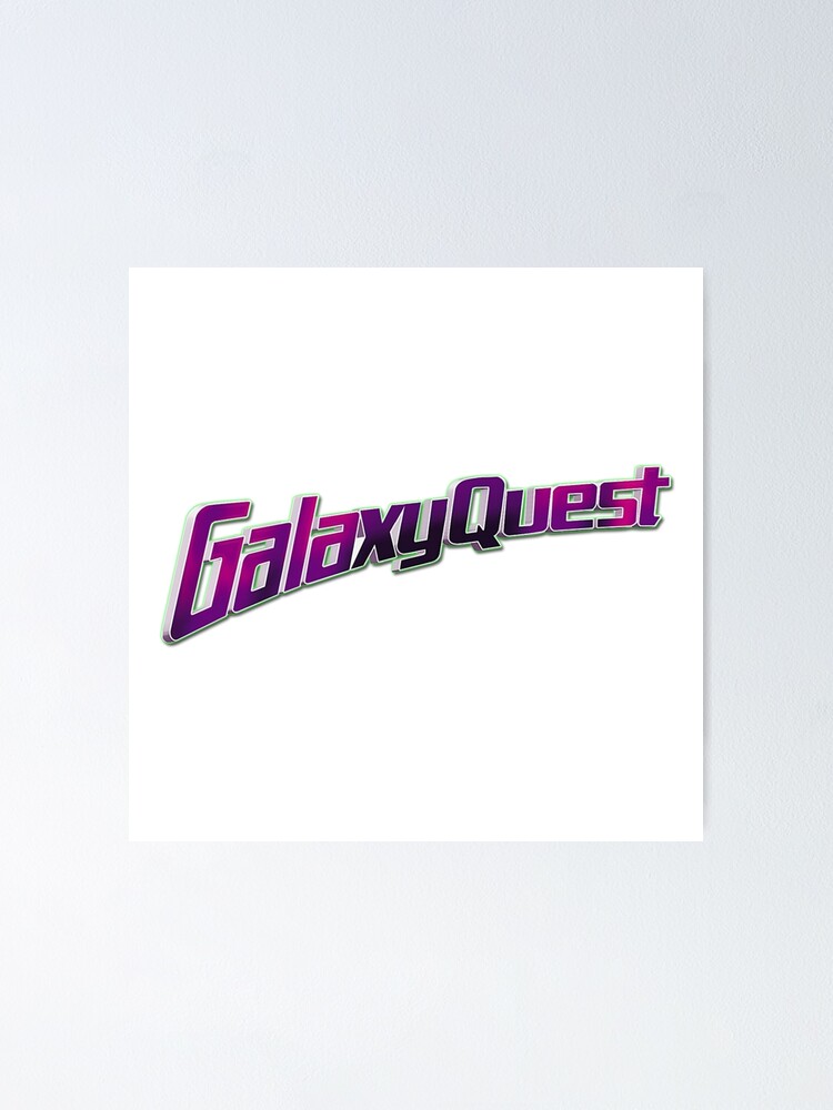 "galaxy-quest" Poster by Stumbipa | Redbubble