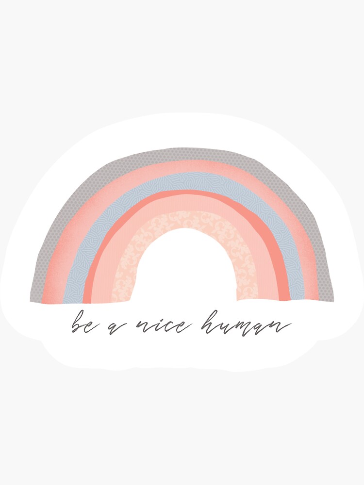 "Be A Nice Human - Rainbow & Brush Script Lettering" Sticker for Sale ...