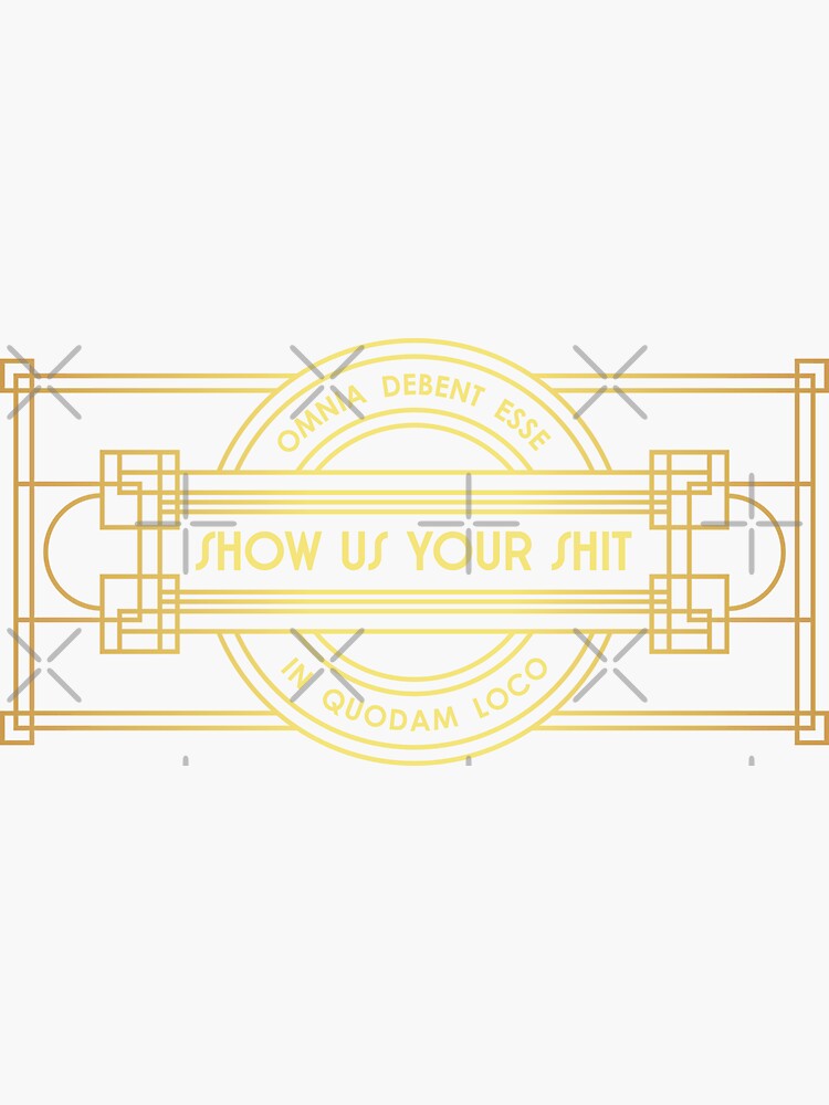 "Show Us Your Shit Gold" Sticker for Sale by Rigipedia | Redbubble