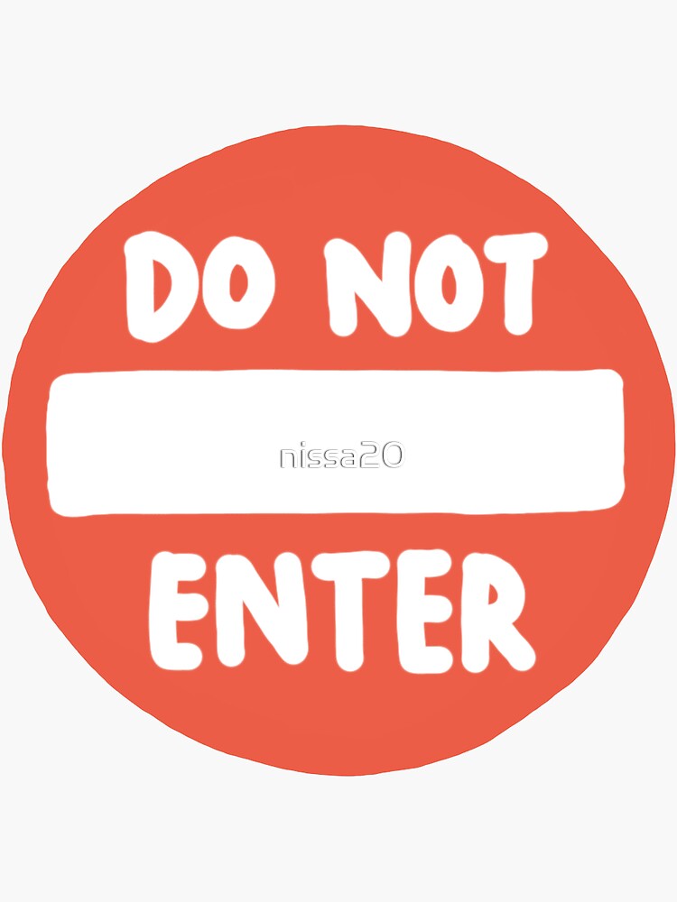 "Do Not Enter Sign" Sticker by nissa20 | Redbubble