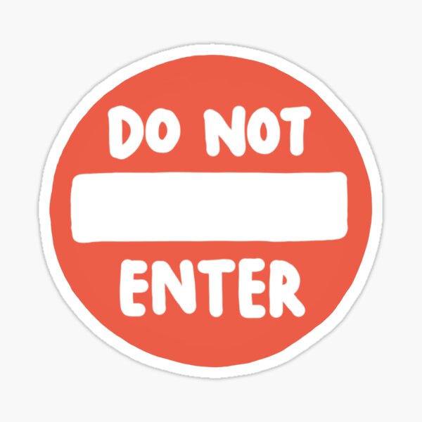 "Do Not Enter Sign" Sticker by nissa20 | Redbubble