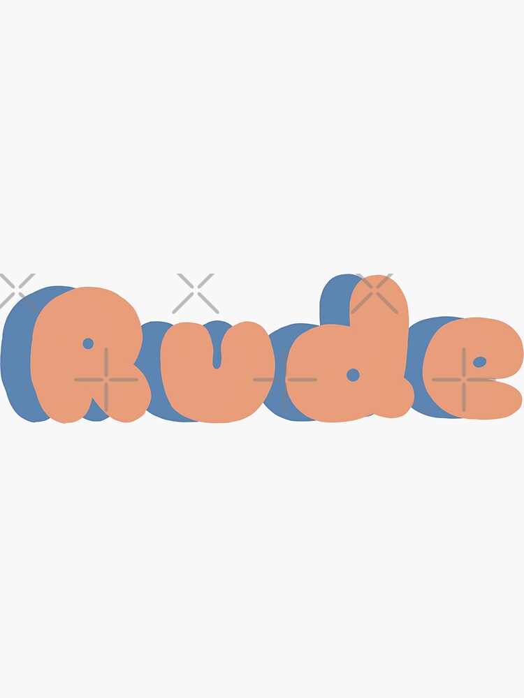 "Rude" Sticker by taradolota | Redbubble