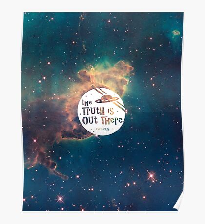 The Truth Is Out There: Posters | Redbubble