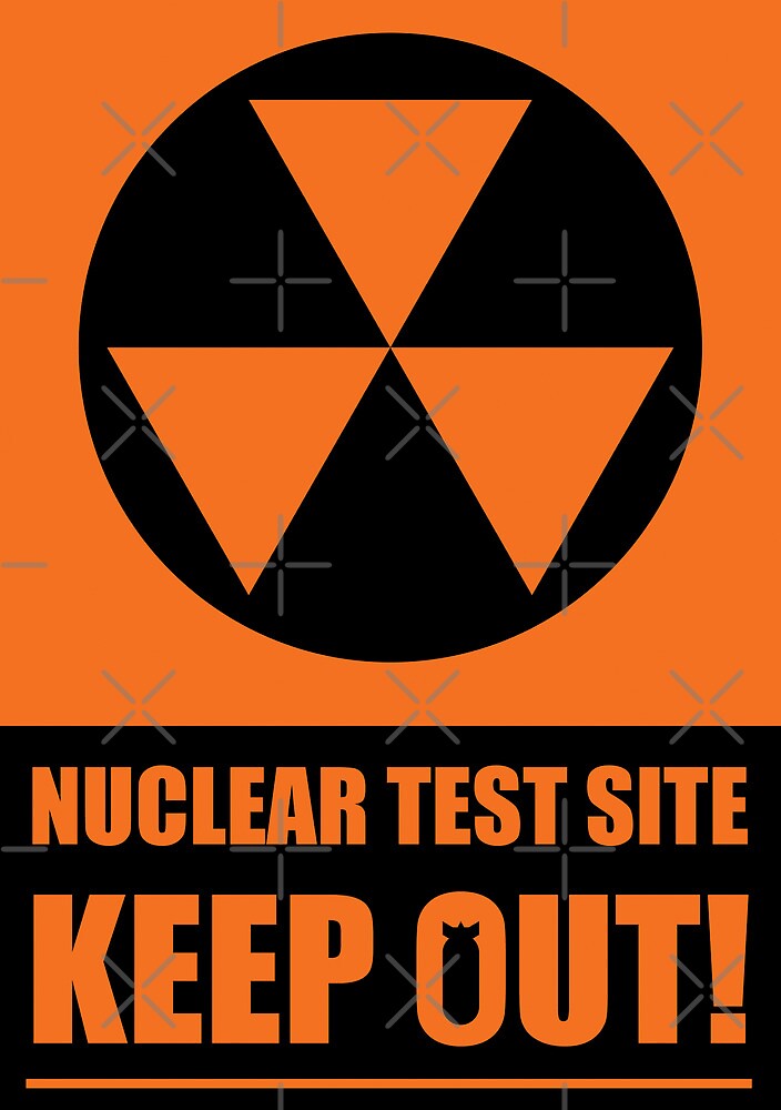 "Nuclear Test Site Sign" by RoleyShop | Redbubble
