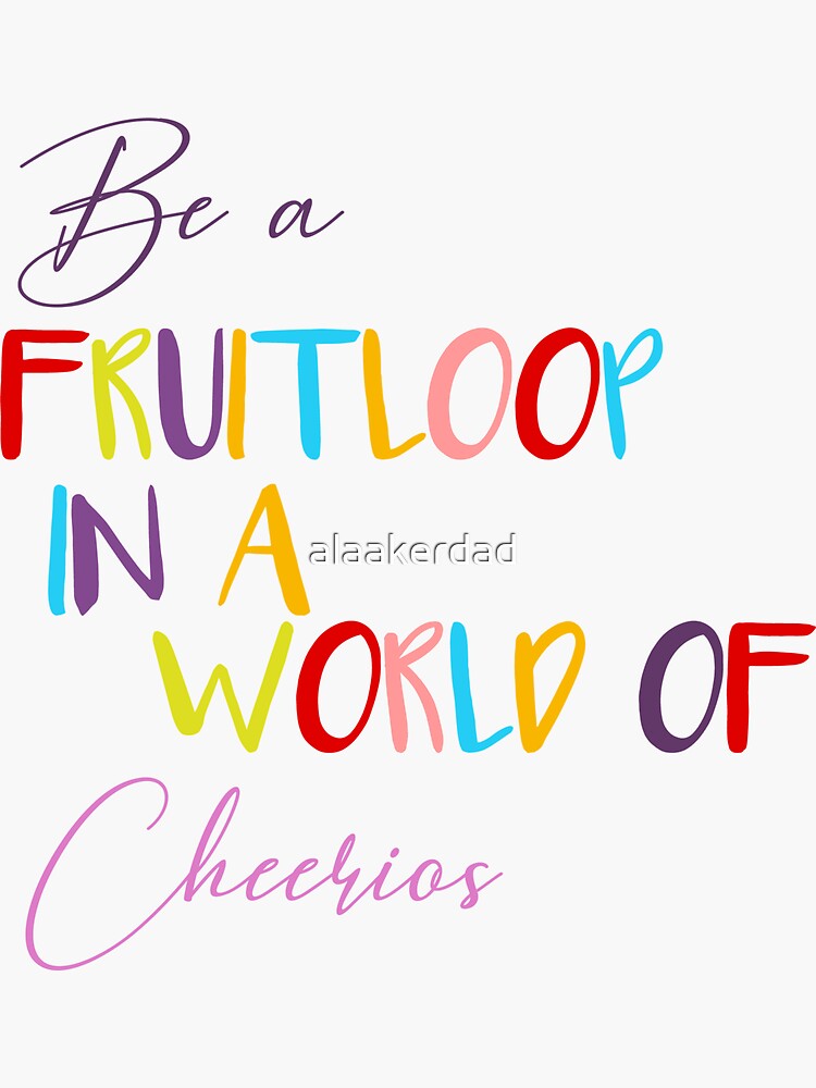" Fruit Loop in a World of Cheerios - fruit loop watercolor " Sticker ...