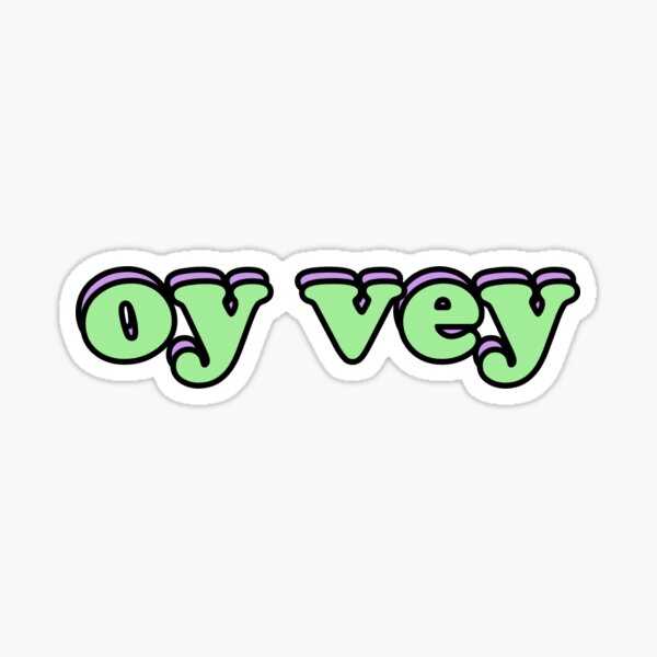 "oy vey sticker" Sticker for Sale by yaelaly | Redbubble