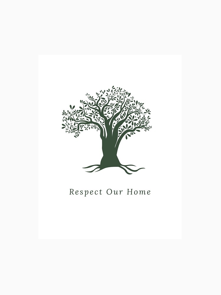 "RESPECT OUR HOME" T-shirt by 15051980 | Redbubble