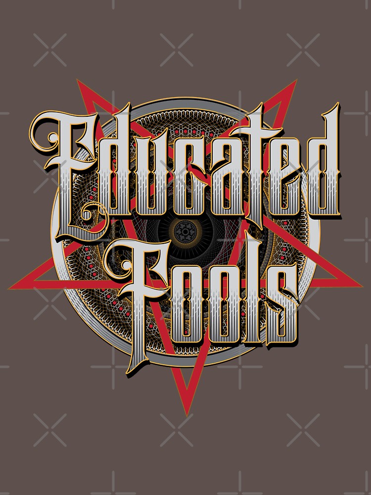 "Educated Fools" T-shirt by Jetoman | Redbubble