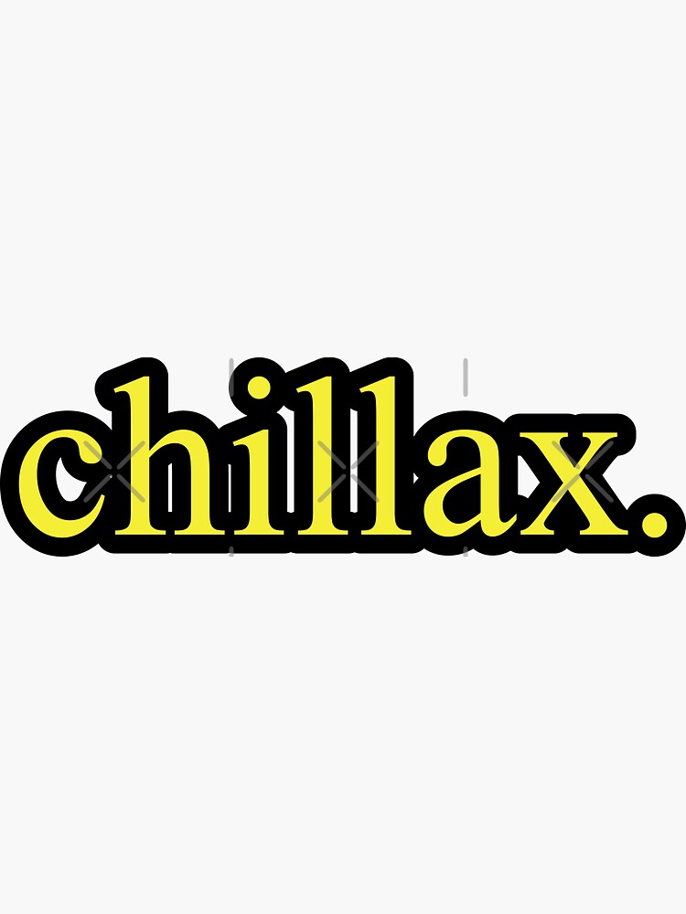 "chillax." Sticker for Sale by SweetLog | Redbubble