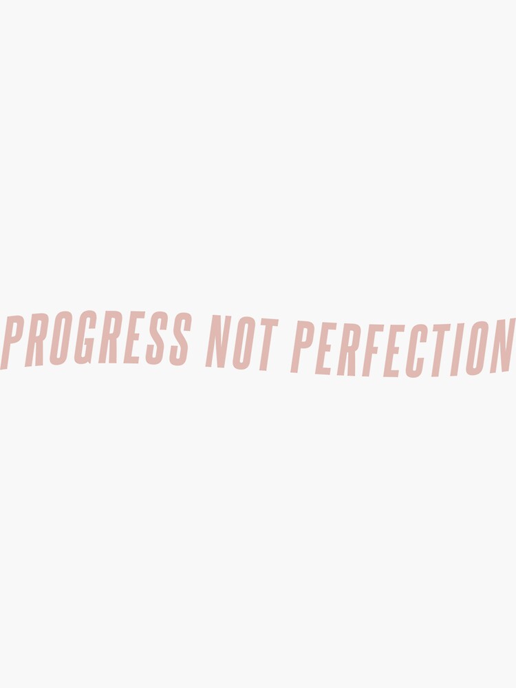 "progress not perfection" Sticker for Sale by acteevism | Redbubble