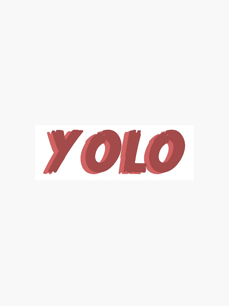 "YOLO Quote Sticker" Sticker by ssnappy | Redbubble