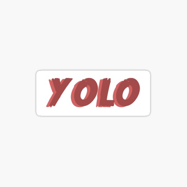 "YOLO Quote Sticker" Sticker by ssnappy | Redbubble