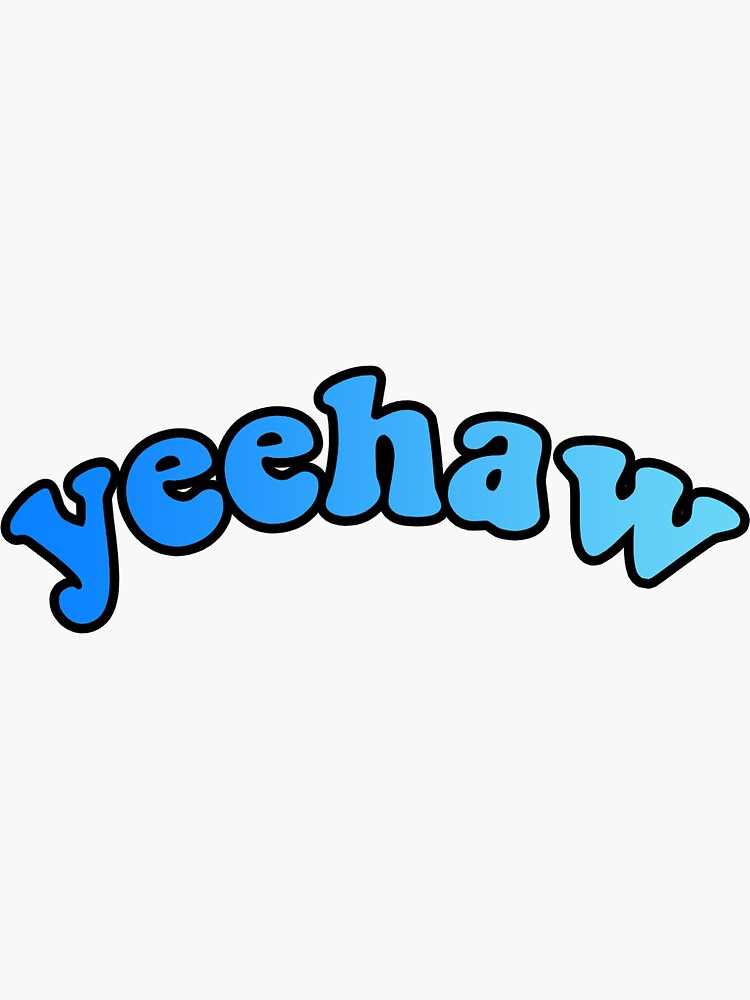 "yeehaw blue sticker" Sticker by kenzaf | Redbubble