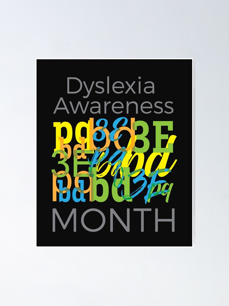 "Dyslexia Awareness Month: Dyslexic and Proud" Poster by friendlyspoon ...