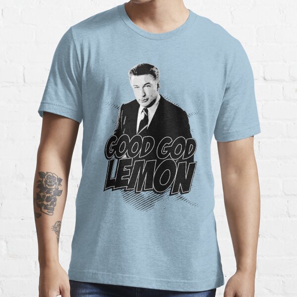 "Good God Lemon!!!?!" T-shirt for Sale by Scottlwl | Redbubble | 30 t ...