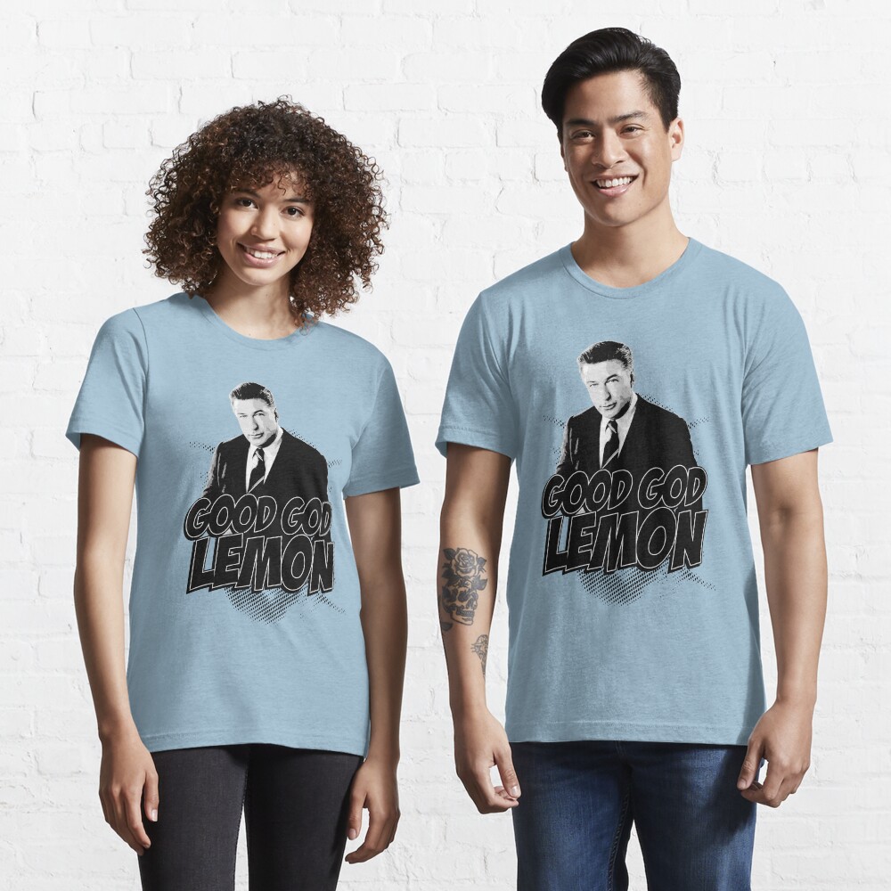 "Good God Lemon!!!?!" T-shirt for Sale by Scottlwl | Redbubble | 30 t ...