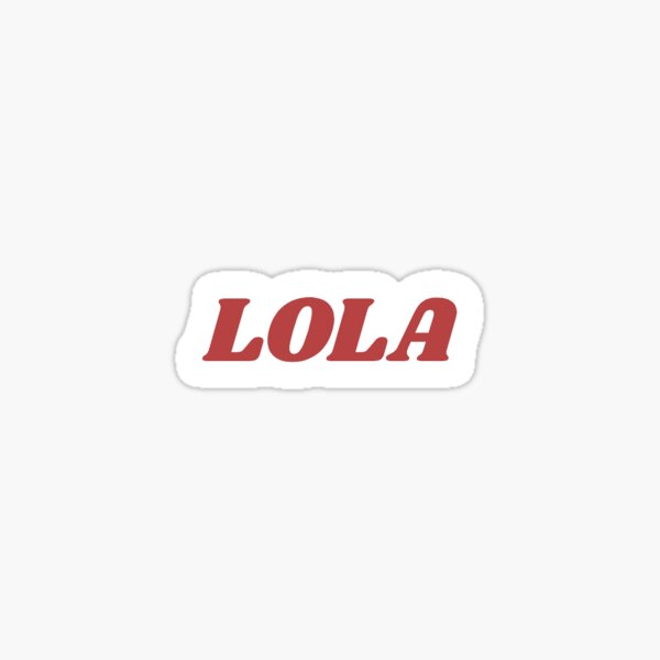 "lola name " Sticker for Sale by jasminelau | Redbubble