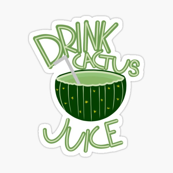 "Drink Cactus Juice" Sticker for Sale by hkaeyer | Redbubble
