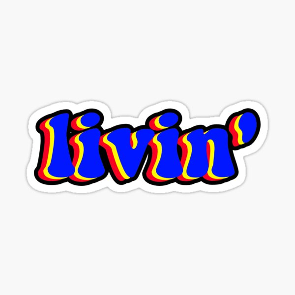 "livin' " Sticker by sarmicell | Redbubble