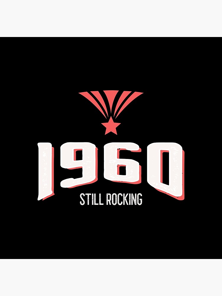 "1960 60th Birthday Still Rocking" Art Print by MelodyTiger | Redbubble