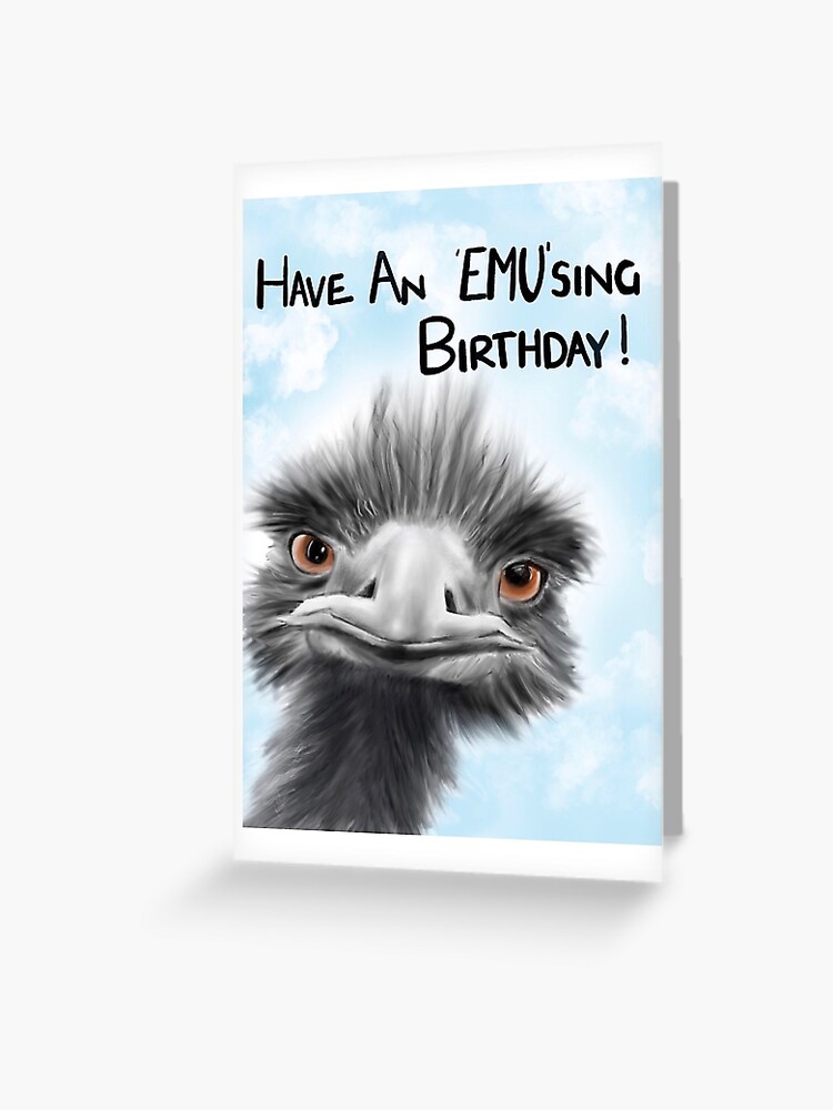 "Emu Happy birthday" Greeting Card for Sale by Pics-squiggles | Redbubble