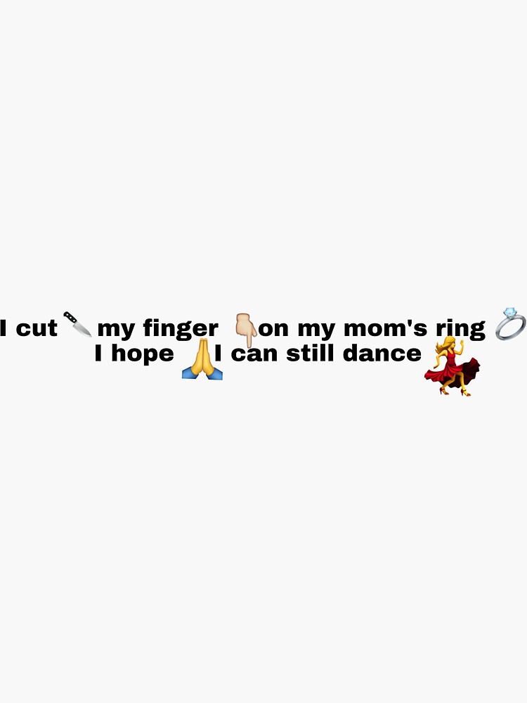 I Cut My Finger On My Moms Ring Sticker For Sale By Haneenstickerzz