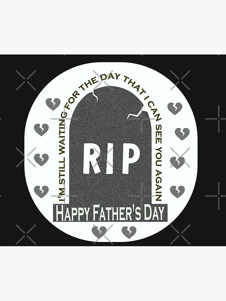 "RIP Father's Day, Can I see You Again? " Poster for Sale by IsmailRizk ...