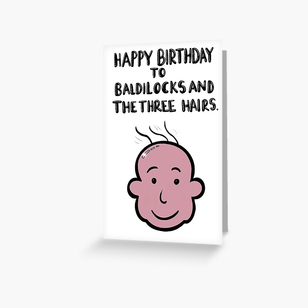 "Bald birthday" Greeting Card for Sale by Pics-squiggles | Redbubble
