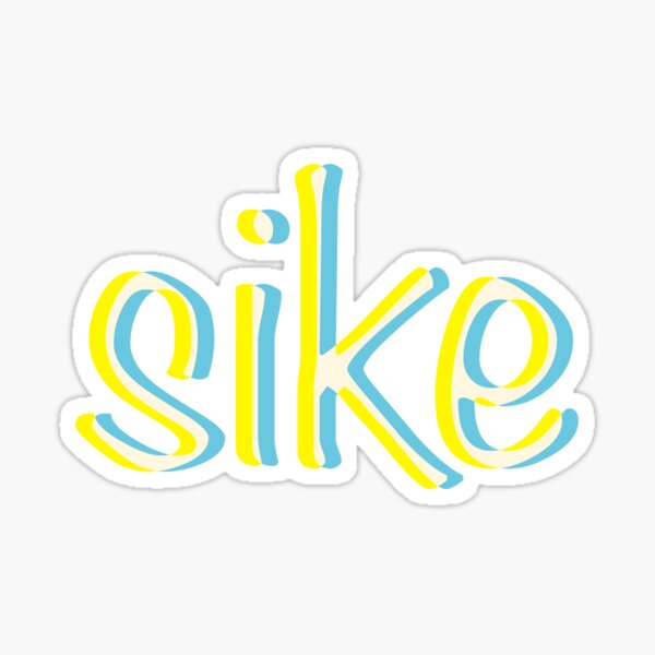 "sike sticker" Sticker by Jboomcg | Redbubble
