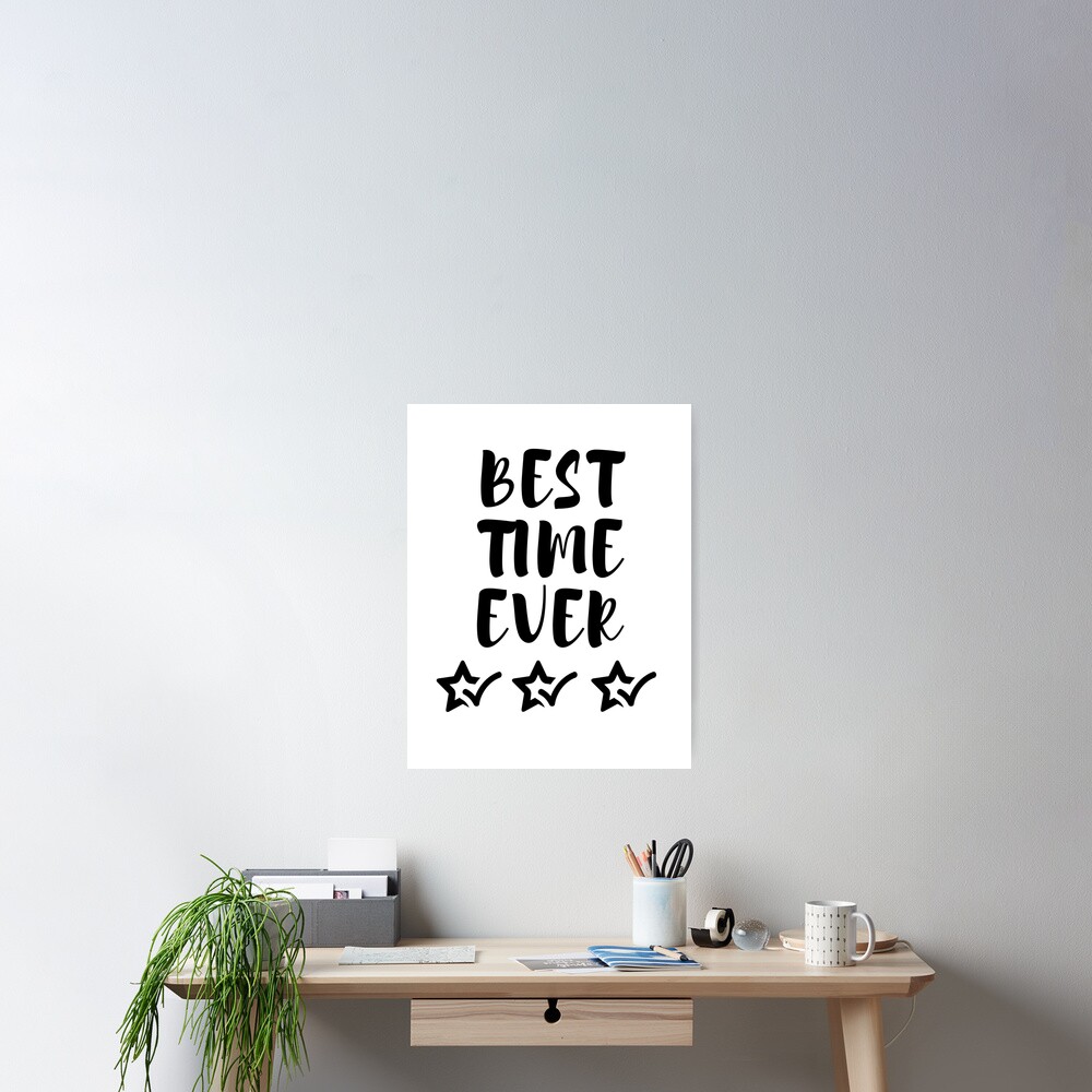 "BEST TIME EVER with three stars" Poster for Sale by Glueck123 | Redbubble