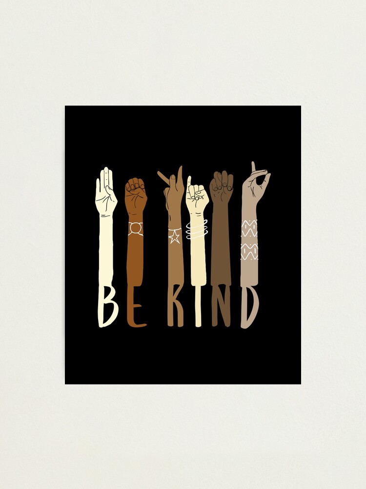 "Be Kind Sign Language, be kind hands, be kind" Photographic Print for ...