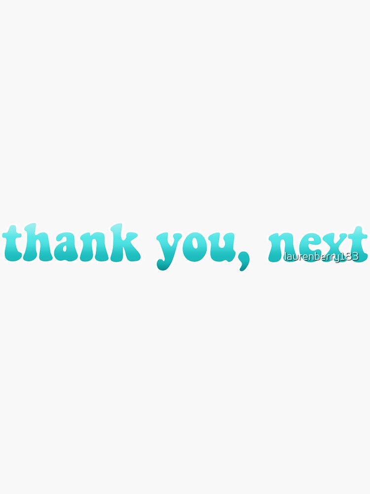 "thank you, next" Sticker for Sale by laurenberry183 | Redbubble