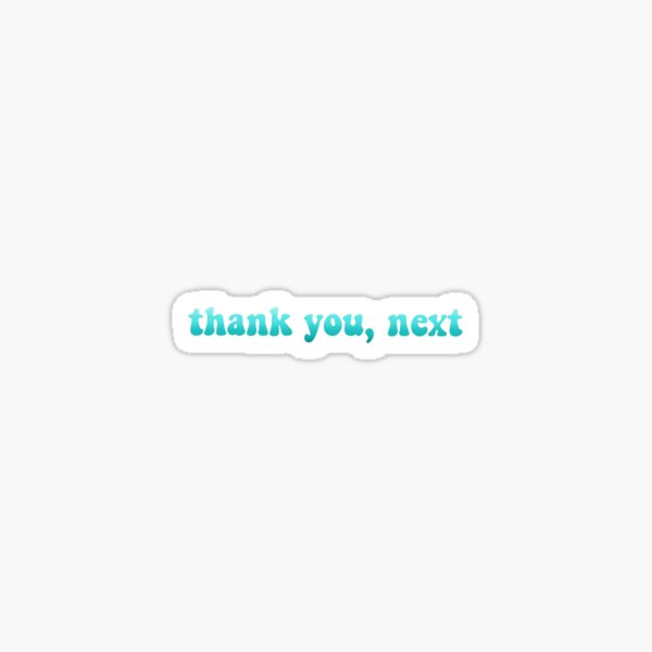 "thank you, next" Sticker for Sale by laurenberry183 | Redbubble