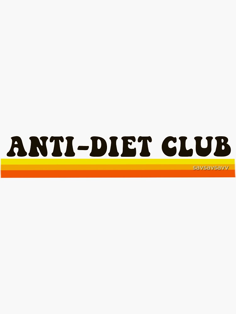 "Anti-Diet Club" Sticker by savsavsavv | Redbubble