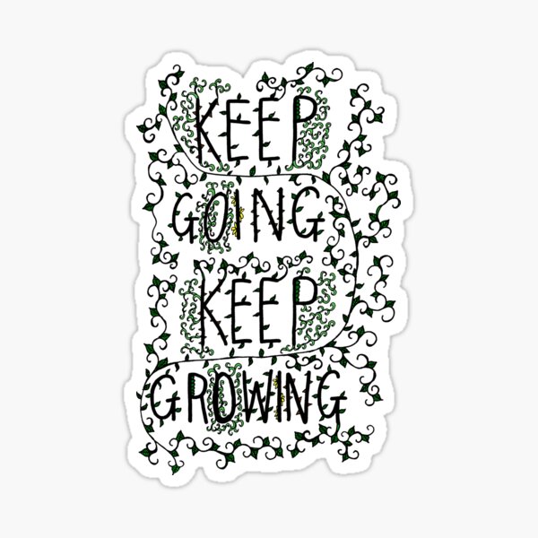 "keep going, keep growing (colour)" Sticker for Sale by blightedstar ...